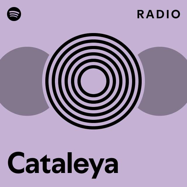 Cataleya Radio - playlist by Spotify | Spotify