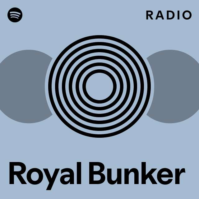 Royal Bunker Radio - playlist by Spotify | Spotify