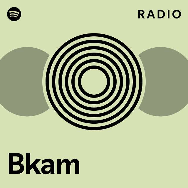 Bkam Radio - playlist by Spotify | Spotify