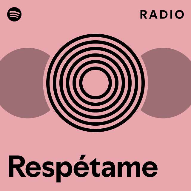 Respétame Radio - playlist by Spotify | Spotify