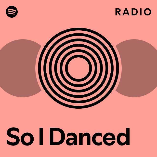 So I Danced Radio - playlist by Spotify | Spotify