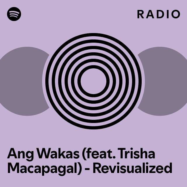 Ang Wakas (feat. Trisha Macapagal) - Revisualized Radio - playlist by ...