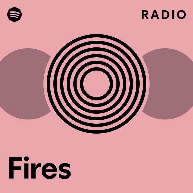 Fires Radio - playlist by Spotify | Spotify