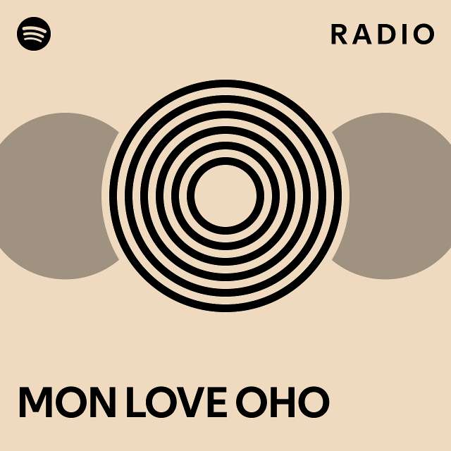 MON LOVE OHO Radio - playlist by Spotify | Spotify