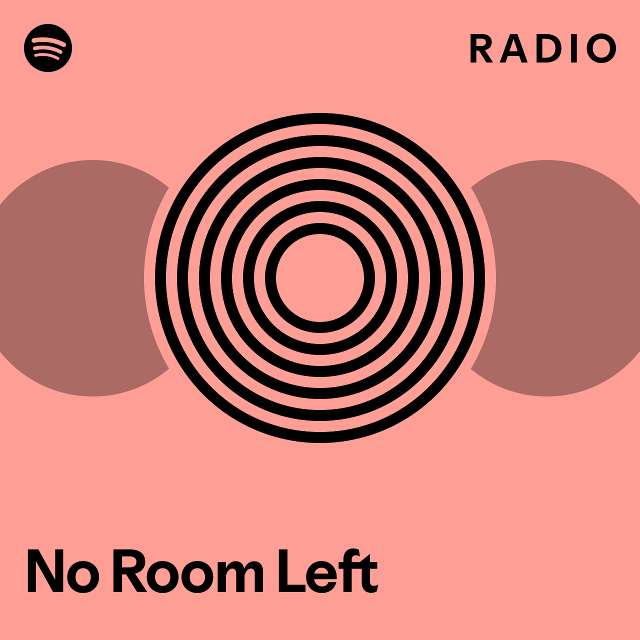 No Room Left Radio - playlist by Spotify | Spotify