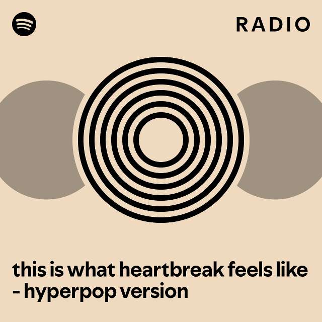 this is what heartbreak feels like - hyperpop version Radio - playlist ...