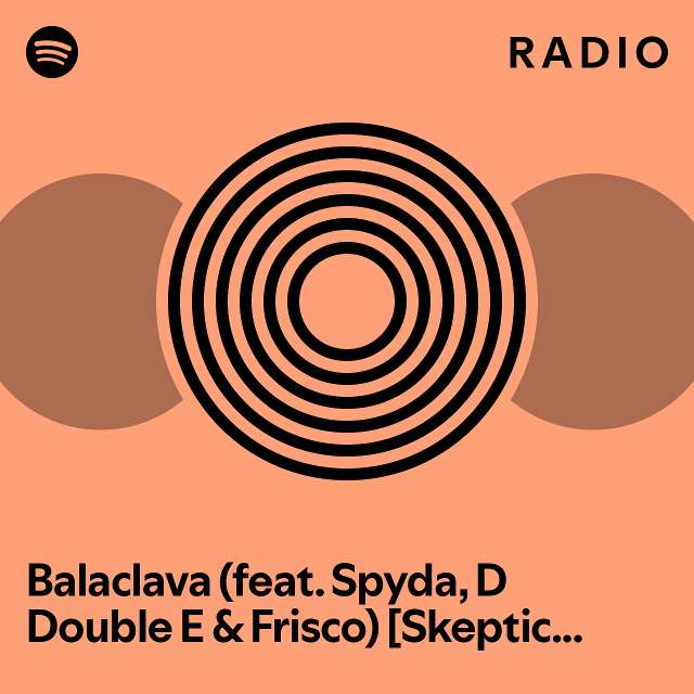Balaclava (feat. Spyda, D Double E & Frisco) [Skeptical Remix] - Mixed ...