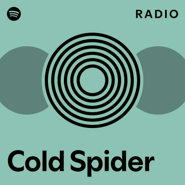 Cold Spider Radio - playlist by Spotify | Spotify