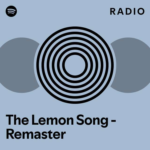 The Lemon Song - Remaster Radio - playlist by Spotify | Spotify