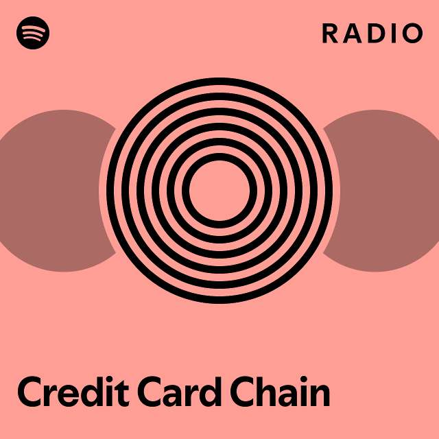 Credit Card Chain Radio - playlist by Spotify | Spotify