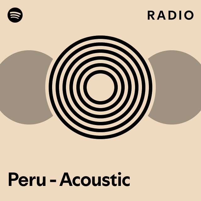 Peru - Acoustic Radio - playlist by Spotify | Spotify