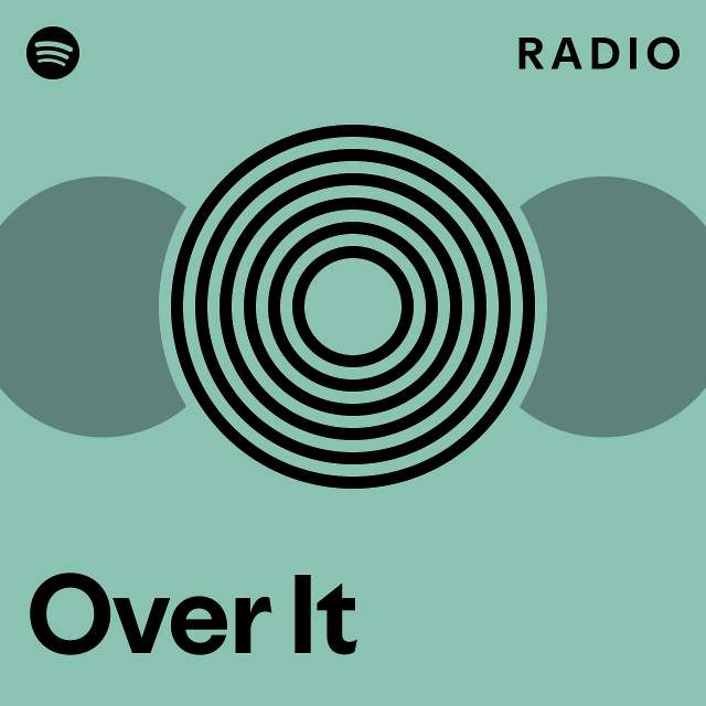 Over It Radio - playlist by Spotify | Spotify