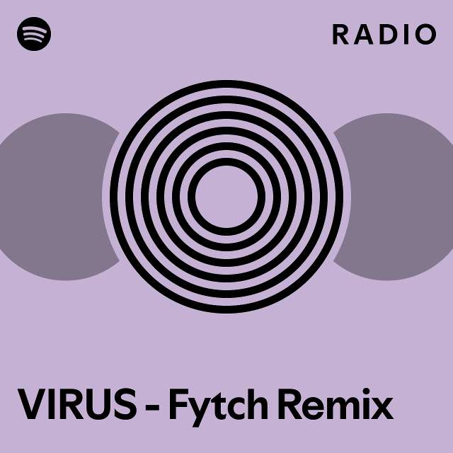 VIRUS - Fytch Remix Radio - playlist by Spotify | Spotify