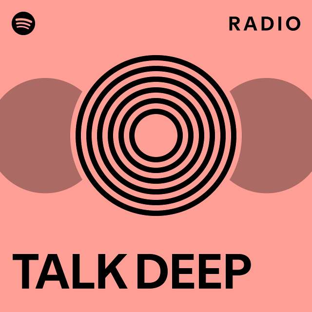 TALK DEEP Radio - playlist by Spotify | Spotify