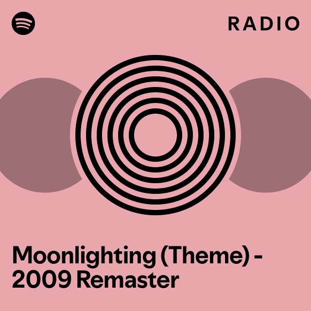 Moonlighting (Theme) - 2009 Remaster Radio - playlist by Spotify | Spotify