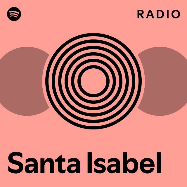 Santa Isabel Radio - playlist by Spotify | Spotify