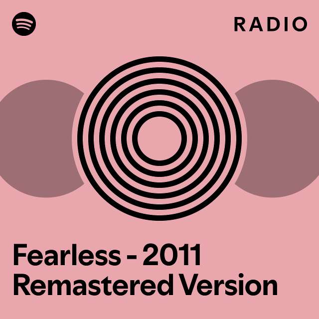 Fearless - 2011 Remastered Version Radio - playlist by Spotify | Spotify