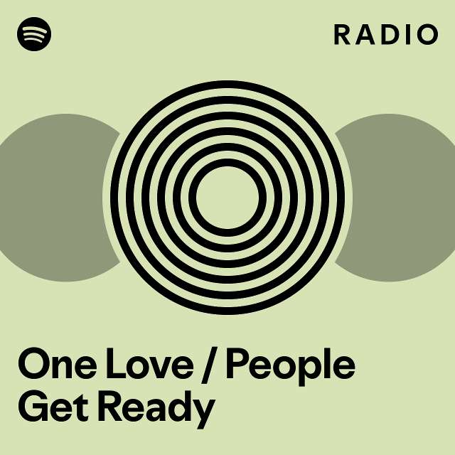 One Love / People Get Ready - Medley Radio - playlist by Spotify | Spotify