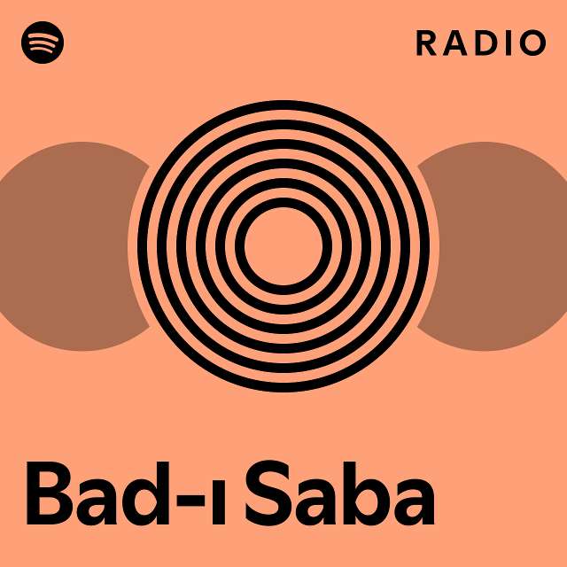 Bad-ı Saba Radio - playlist by Spotify | Spotify