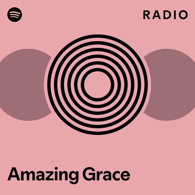 Amazing Grace Radio - playlist by Spotify | Spotify
