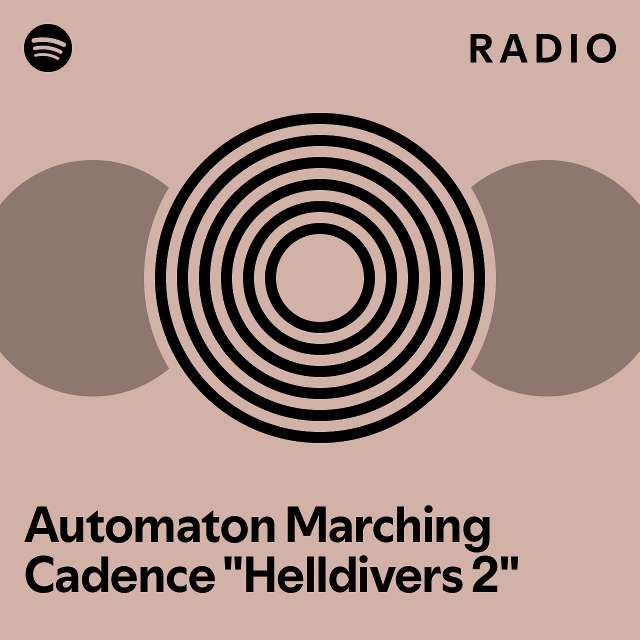 Automaton Marching Cadence "Helldivers 2" Radio - playlist by Spotify ...