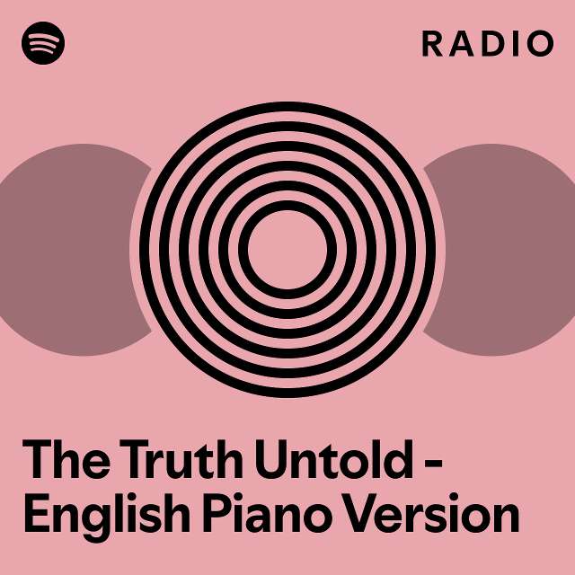 The Truth Untold - English Piano Version Radio - playlist by Spotify ...