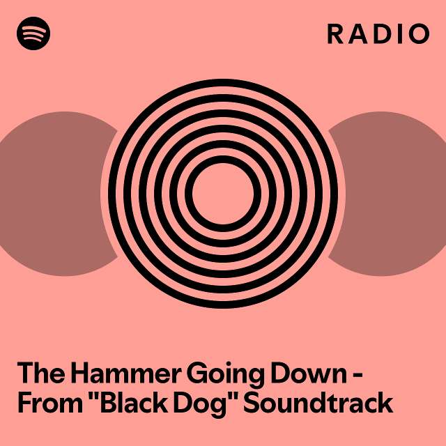 The Hammer Going Down - From "Black Dog" Soundtrack Radio - playlist by ...
