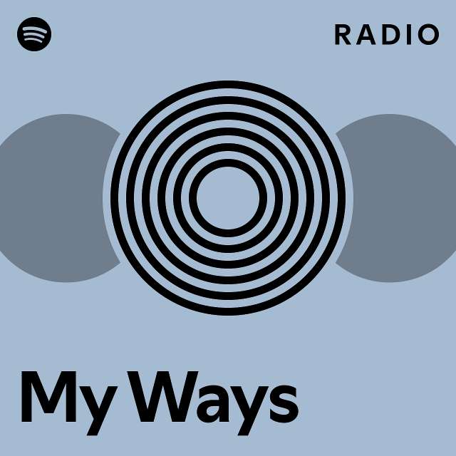 My Ways Radio - playlist by Spotify | Spotify