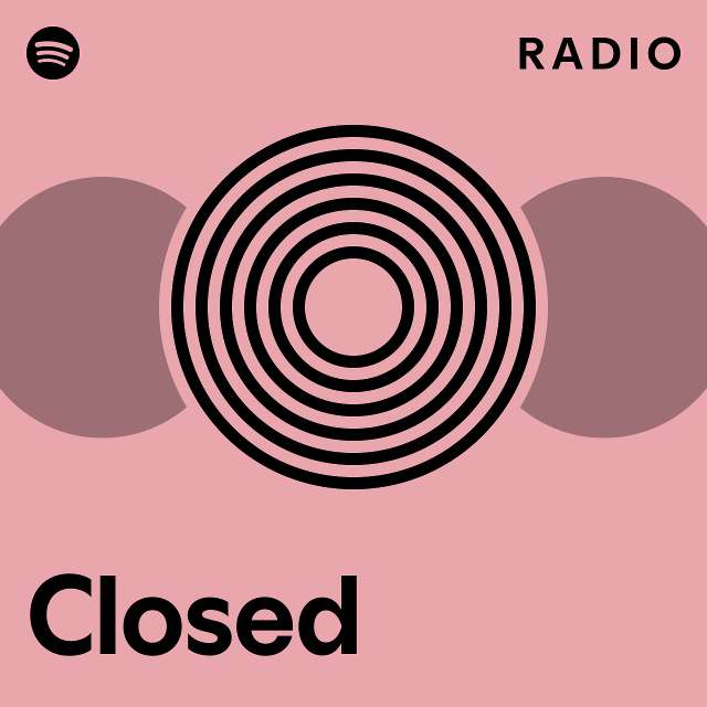 Closed Radio - playlist by Spotify | Spotify