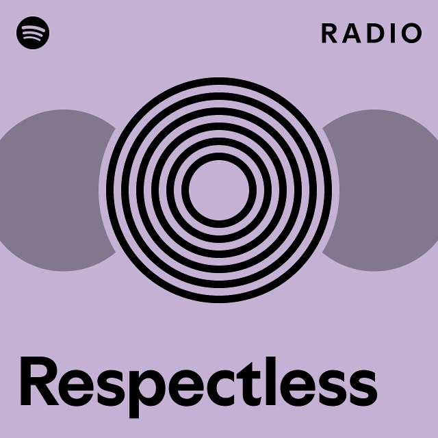 Respectless Radio - playlist by Spotify | Spotify