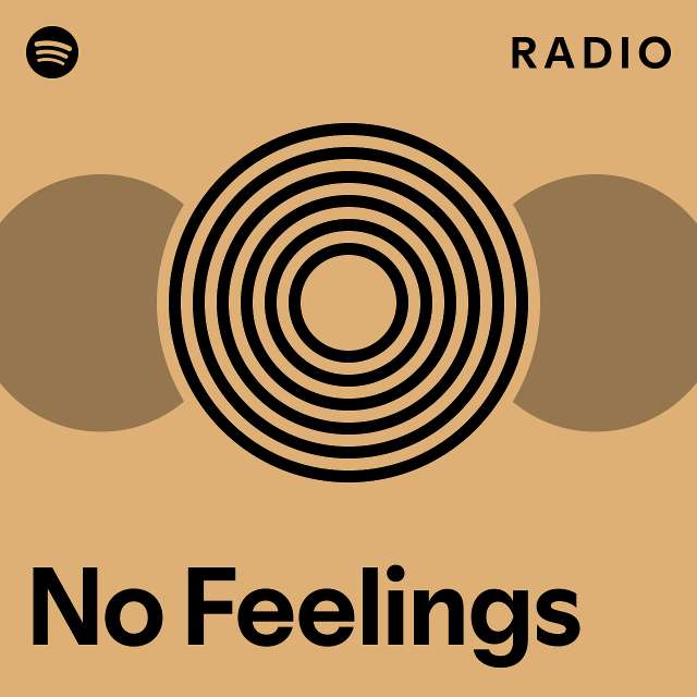 No Feelings Radio - playlist by Spotify | Spotify