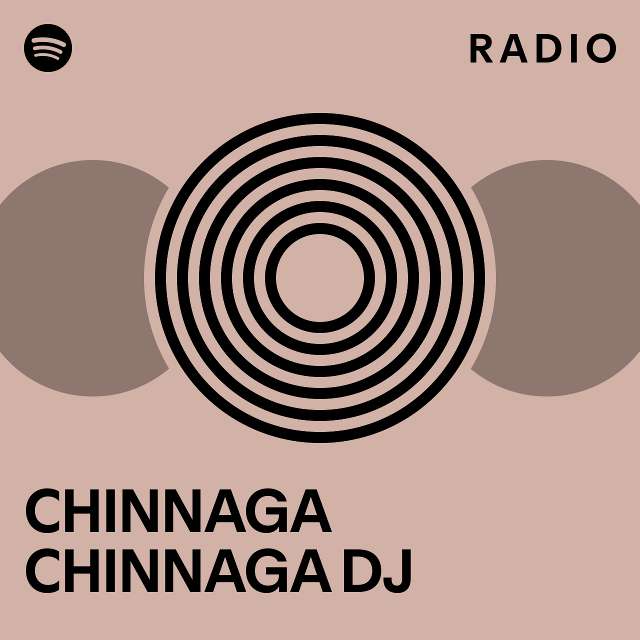CHINNAGA CHINNAGA DJ Radio - playlist by Spotify | Spotify