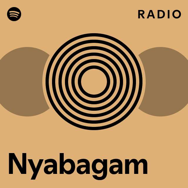 Nyabagam Radio - playlist by Spotify | Spotify