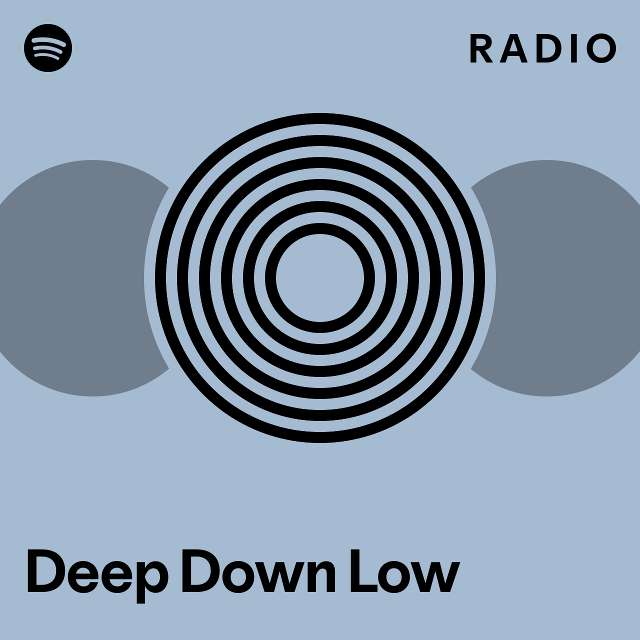 Deep Down Low Radio - playlist by Spotify | Spotify