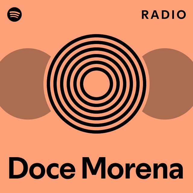 Doce Morena Radio - playlist by Spotify | Spotify