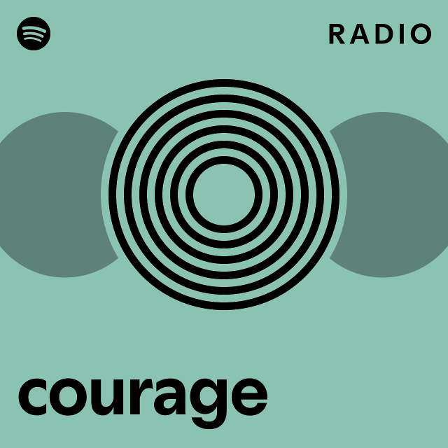 courage Radio - playlist by Spotify | Spotify