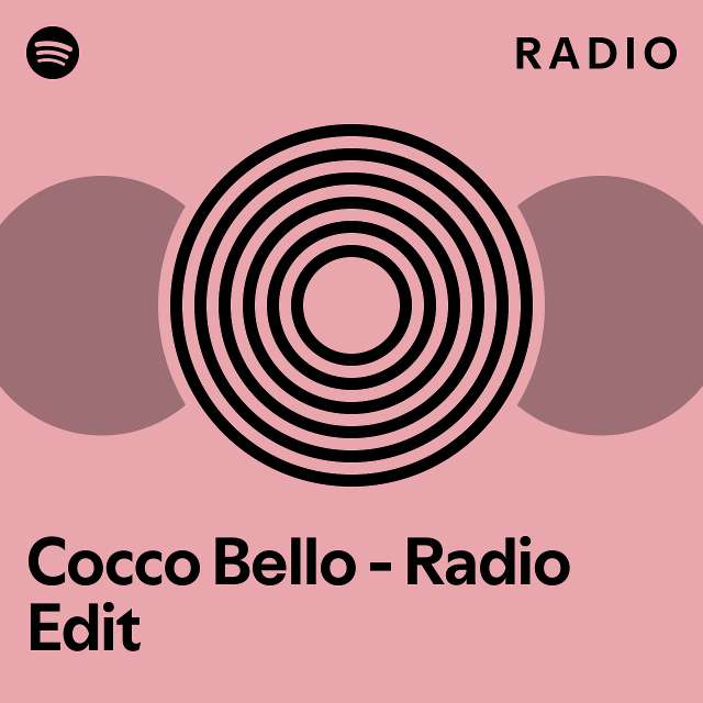 Cocco Bello - Radio Edit Radio - playlist by Spotify | Spotify