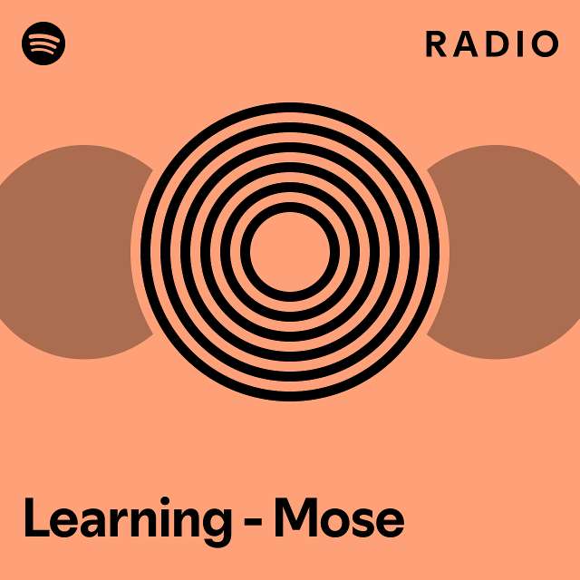 Learning - Mose Radio - playlist by Spotify | Spotify