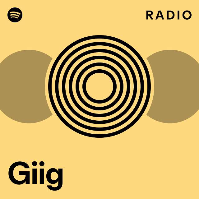 Giig Radio - playlist by Spotify | Spotify