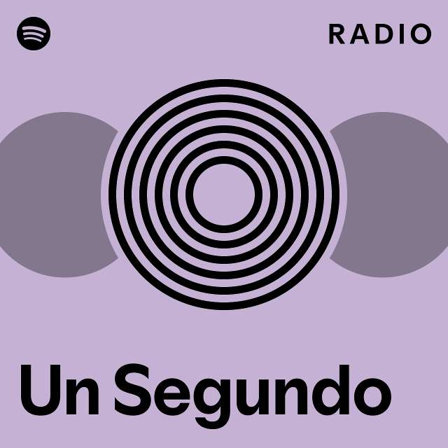 Un Segundo Radio - playlist by Spotify | Spotify