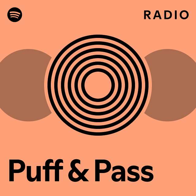 Puff & Pass Radio - playlist by Spotify | Spotify