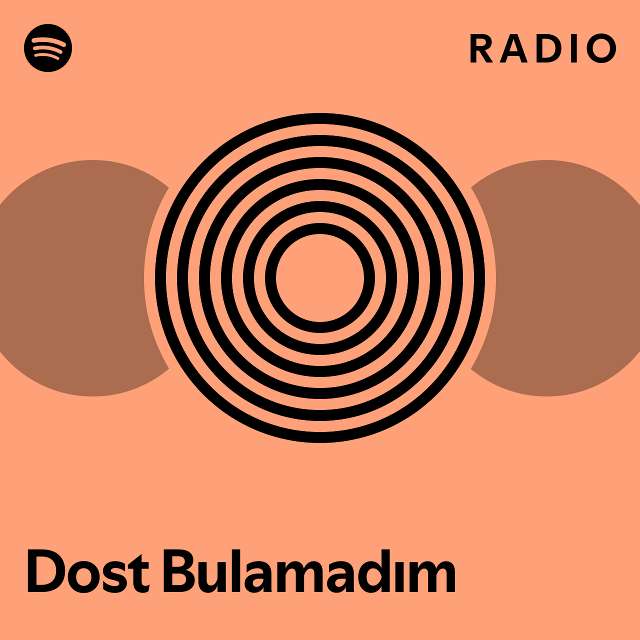 Dost Bulamadım Radio - playlist by Spotify | Spotify