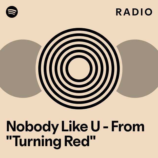 Nobody Like U - From "Turning Red" Radio - playlist by Spotify | Spotify