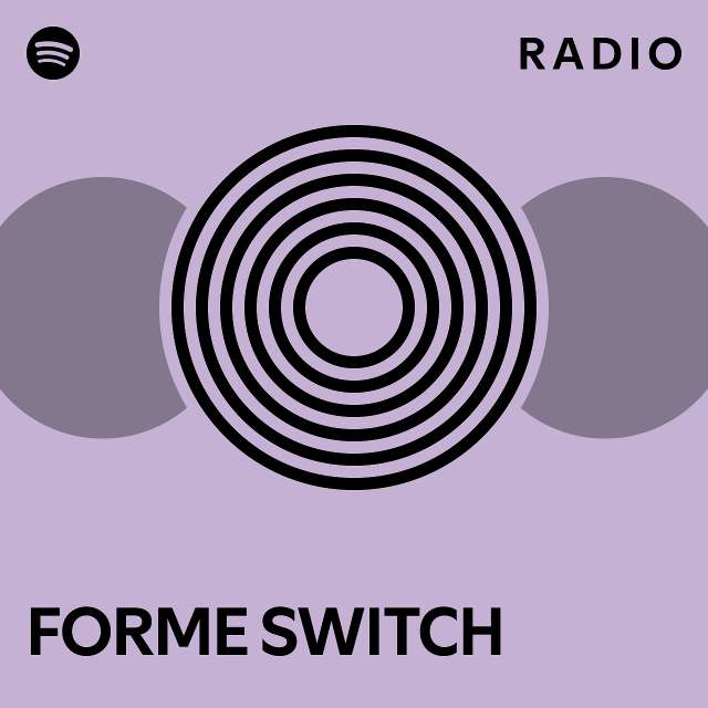 FORME SWITCH Radio - playlist by Spotify | Spotify