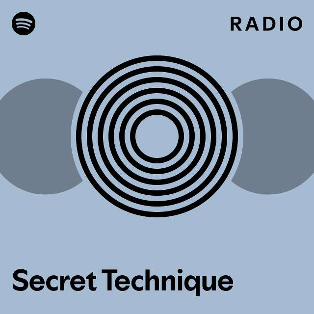 Secret Technique Radio - playlist by Spotify | Spotify