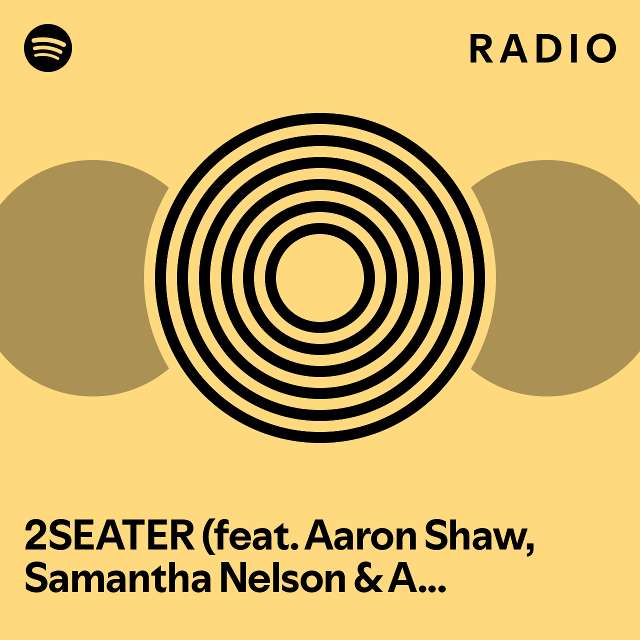 2SEATER (feat. Aaron Shaw, Samantha Nelson & Austin Feinstein) Radio ...