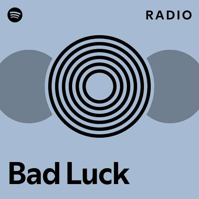Bad Luck Radio - playlist by Spotify | Spotify