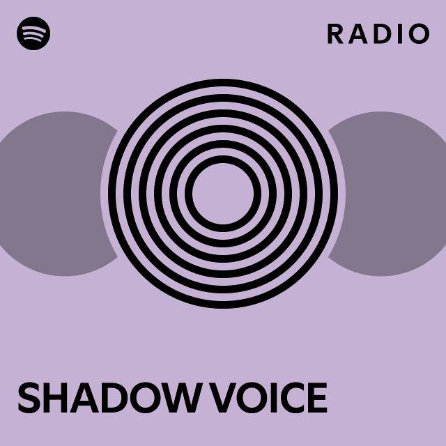 SHADOW VOICE Radio - playlist by Spotify | Spotify