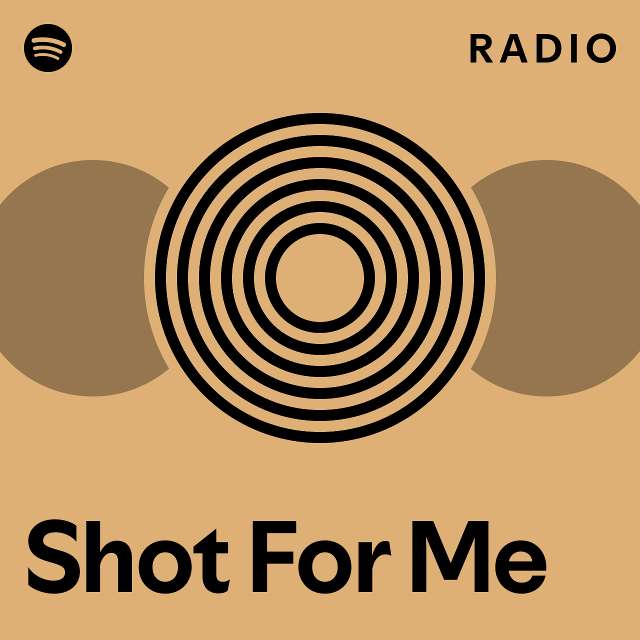Shot For Me Radio - playlist by Spotify | Spotify
