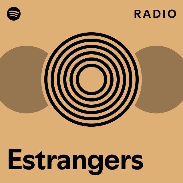 Estrangers Radio - playlist by Spotify | Spotify
